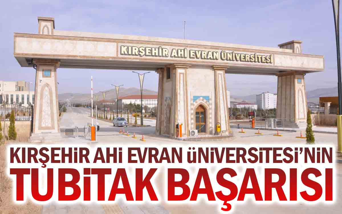 Kırşehir Ahi Evran Üniversitesi'nin TUBİTAK Başarısı