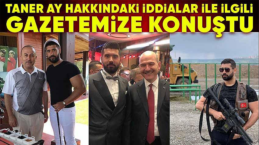 Taner Ay Hakkındaki İddialar İle İlgili Gazetemize Açıklamalarda Bulundu